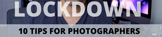 10 At Home Photography Tips During the Lockdown